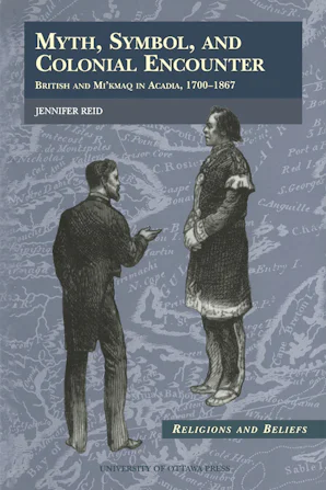 Myth, Symbol, and Colonial Encounter - Les Presses de l’Université d’Ottawa
