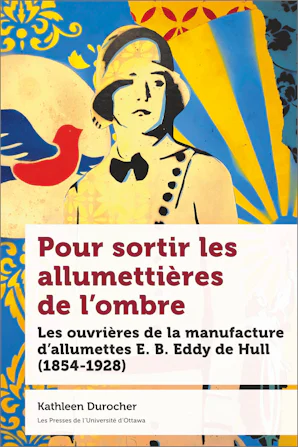 Pour sortir les allumettières de l’ombre - Les Presses de l’Université ...